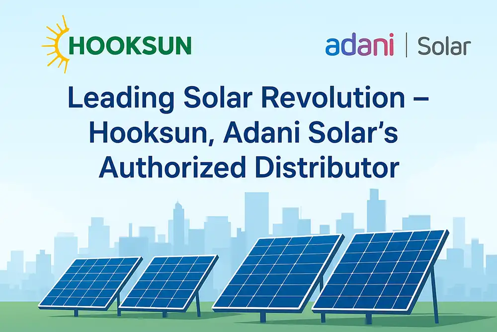 Leading Solar Revolution – Hooksun, Adani Solar’s Authorized ...